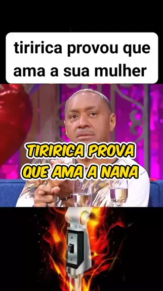 tirirca:tiririca provou que ama a sua mulher ...| Kwai